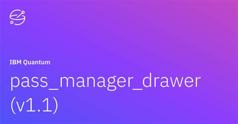 Passmanagerdrawer V11 Ibm Quantum Documentation