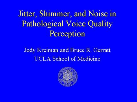 Jitter Shimmer And Noise In Pathological Voice Quality