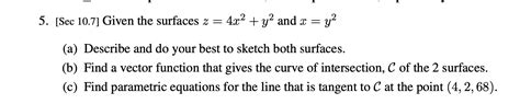 Solved Sec 107 Given The Surfaces Z4x2y2 And Xy2 A