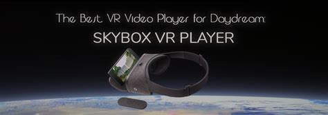 The Best VR Video Player For Google Daydream Skybox VR Video Player VR Porn Blog VRPorn