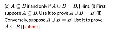 Solved (o) ﻿AsubeB if and only if A∪B=B, [Hint: (i) ﻿First, | Chegg.com