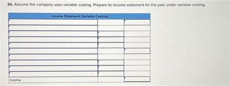 Solved 2a Assume The Company Uses Variable Costing