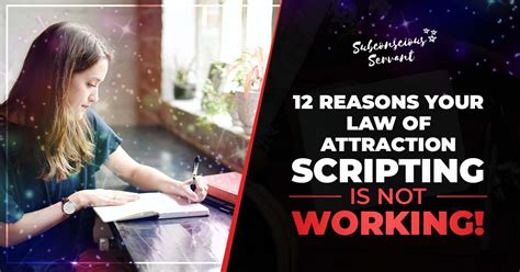 12 Reasons Your Law Of Attraction Scripting Is Not Working