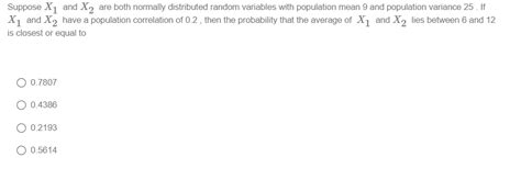 Solved Suppose X And X Are Both Normally Distributed Chegg