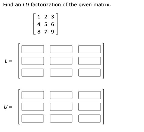 Solved Find An LU Factorization Of The Given Matrix Chegg