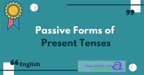 Passive Forms Of Present Tenses A Comprehensive Guide