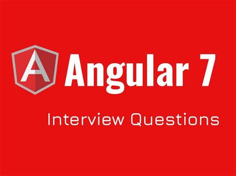 master angular 7 with these top interview questions