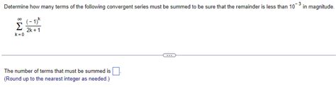 Solved Determine How Many Terms Of The Following Convergent