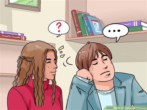4 Ways To Ignore Someone Wikihow