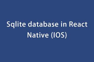 Sqlite Database In React Native IOS StudySection Blog