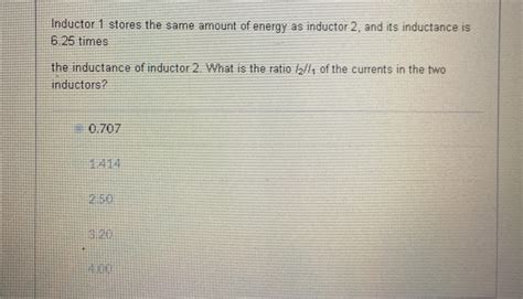Solved Inductor 1 Stores The Same Amount Of Energy As