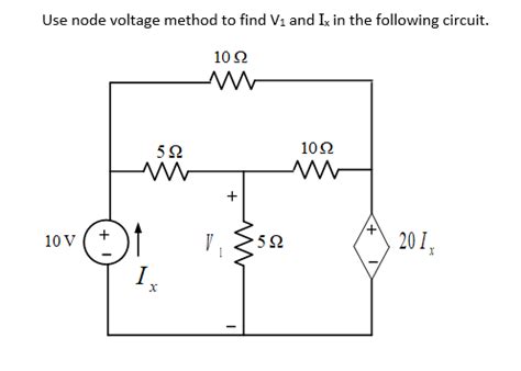 Solved Use Node Voltage Method To Find Vi And Ix In The Chegg