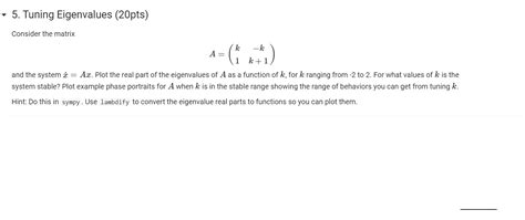 Solved Tuning Eigenvalues Pts Consider The Matrix Chegg