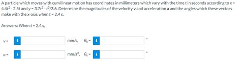 Solved A Particle Which Moves With Curvilinear Motion Has Chegg