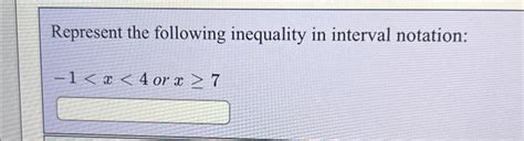 Solved Represent The Following Inequality In Interval Chegg Com
