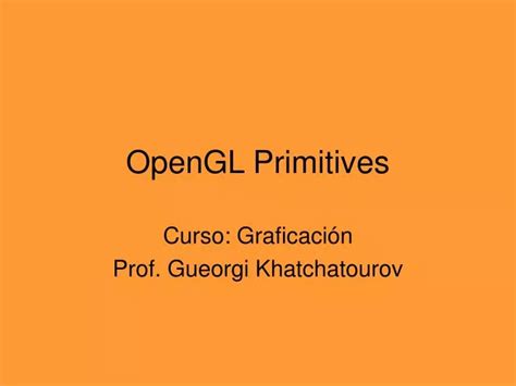 Ppt Opengl Primitives Powerpoint Presentation Free Download Id6727931