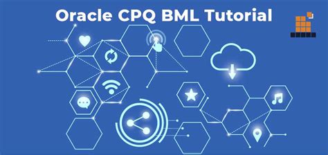 Oracle Cpq Bml Tutorial Updated 2020