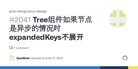 Tree组件如果节点是异步的情况时expandedkeys不展开 · Issue 2041 · Arco Designarco