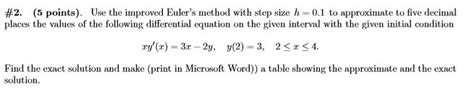 Solved Use The Improved Eulers Method With Step Size H