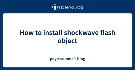 How To Install Shockwave Flash Object Paystorunmes Blog