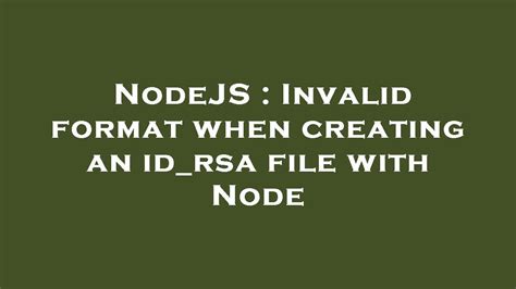 Nodejs Invalid Format When Creating An Idrsa File With Node Youtube