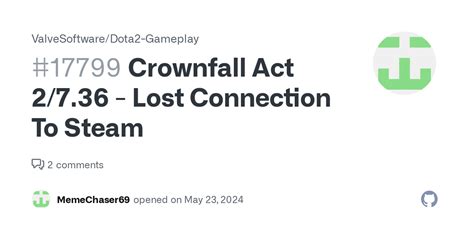 Crownfall Act 2736 Lost Connection To Steam · Issue 17799 · Valvesoftwaredota2 Gameplay