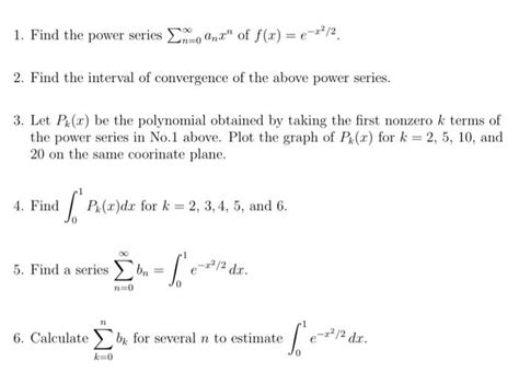 Solved 1 Find The Power Series ∑n0∞anxn Of Fxe−x22 2