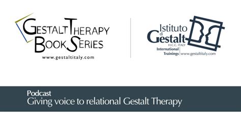 Podcast Giving Voice To Relational Gestalt Therapy Gestalt Therapy