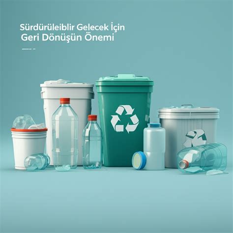 Sürdürülebilir Gelecek İçin Geri Dönüşümün Önemi