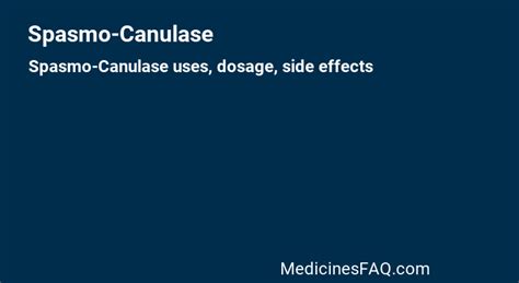 Spasmo Canulase Uses Dosage Side Effects Food Interaction And Faq