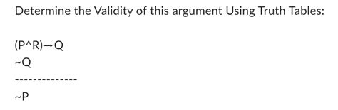 solved determine the validity of this argument using truth