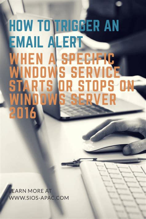 trigger email alert when specific windows service starts or stops