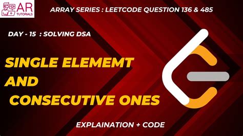 Consecutive Ones And Single Number Leetcode Dsa Day 15 Youtube