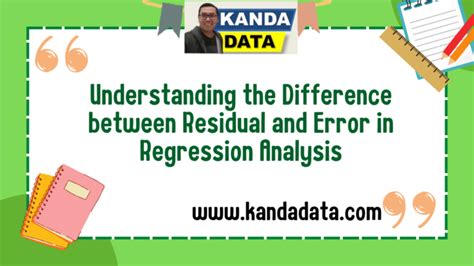 Understanding The Difference Between Residual And Error In Regression Analysis KANDA DATA
