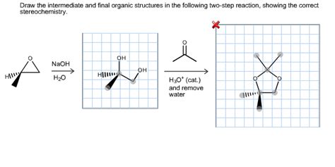 Draw The Intermediate And Final Organic Structures In The Following Two Step Reaction
