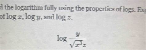 Solved D The Logarithm Fully Using The Properties Of Logs Exp Of Log