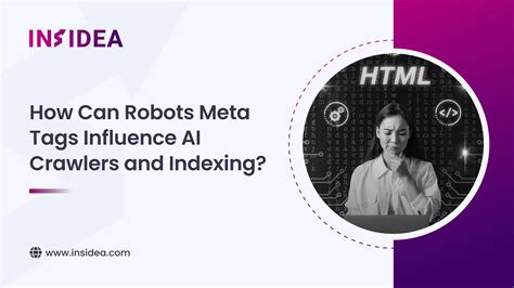 How Can Robots Meta Tags Influence Ai Crawlers And Indexing Insidea