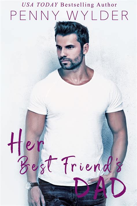 Her Best Friend S Dad By Penny Wylder