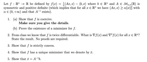 Solved Let F RnR Be Defined By F X 21 Ax X B X Where Chegg Com