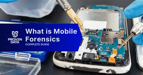 What Is Mobile Forensics How Does It Work Proven Data