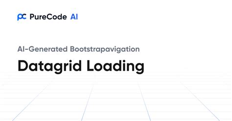 Build Great Bootstrapavigation Datagrid Loading Components Faster Using