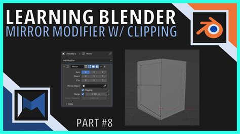 Learning Blender Tutorial Series Part 8 Mirroring With Clipping