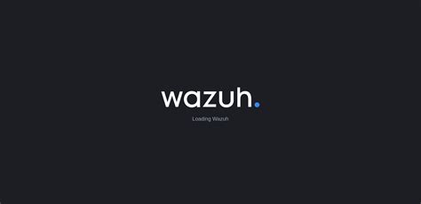 Wazuh Dashboard Should Use A Light Logo On The Dark Mode Loading Screen · Issue 1924 · Wazuh