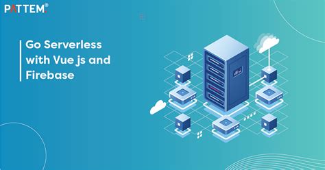 go serverless with vue js and firebase by pattem digital may 2024