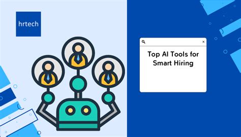 Top Ai Tools For Smart Hiring Hrtech Blogs