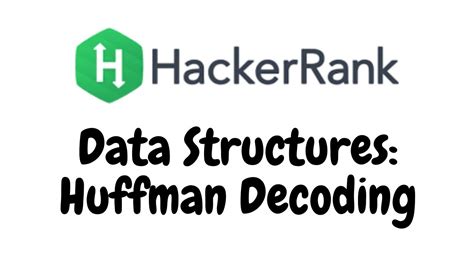 Tree Huffman Decoding Hackerrank Youtube