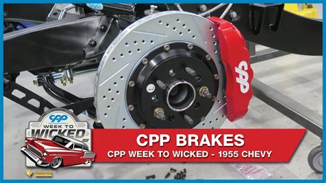 Cpp Brakes Super Chevy Week To Wicked 1955 Chevy Youtube