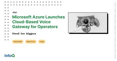 microsoft azure launches cloud based voice gateway for operators infoq