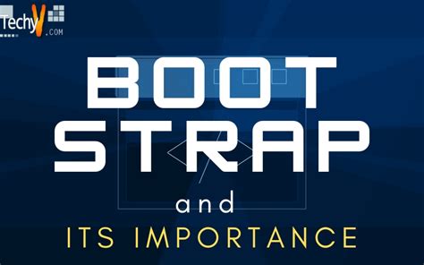 What Is Bootstrap And Its Importance Techyv Com