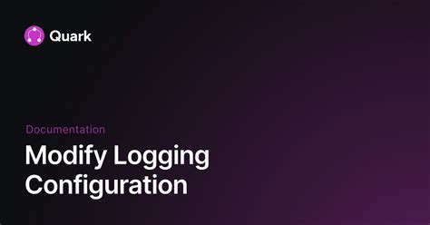 modify logging configuration quark